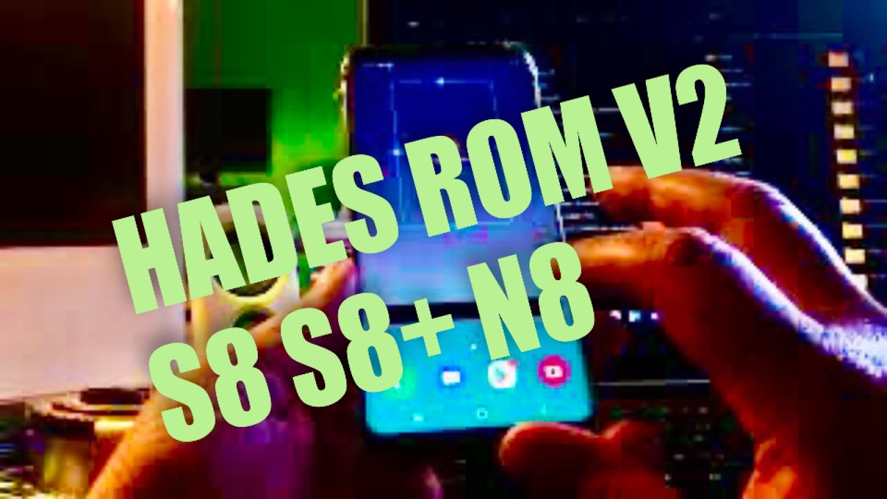 Hades Rom V2 Sept. for Samsung Galaxy S8 S8+ N8 Install review ...